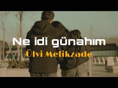 Ülvi Məlikzadə — Nə idi günahım (official music video)