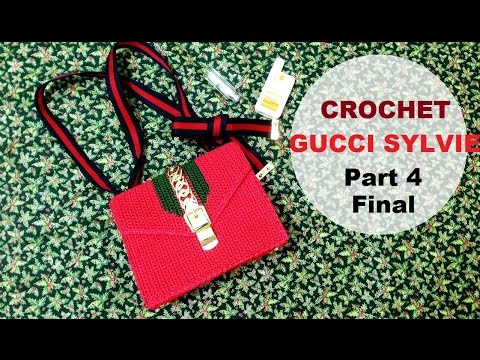 How to crochet Gucci Sylvie bag part 4 Final - Hướng dẫn móc túi Gucci ...