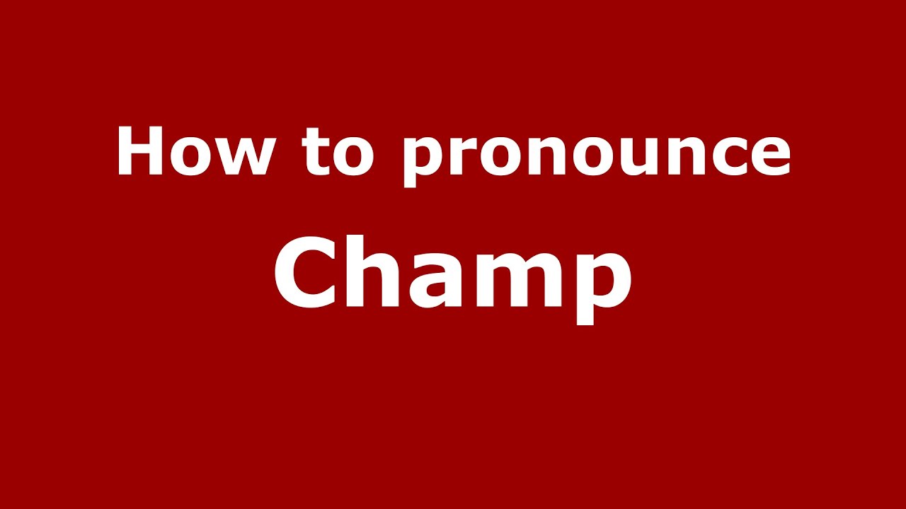 How to pronounce Champ (American English/US) - PronounceNames.com - YouTube
