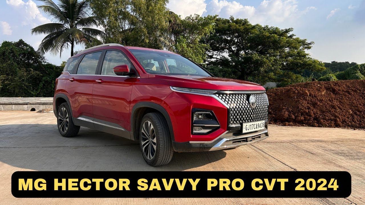 MG Hector Savvy Pro CVT | पेट्रोल MG लेना चाहिये? - YouTube