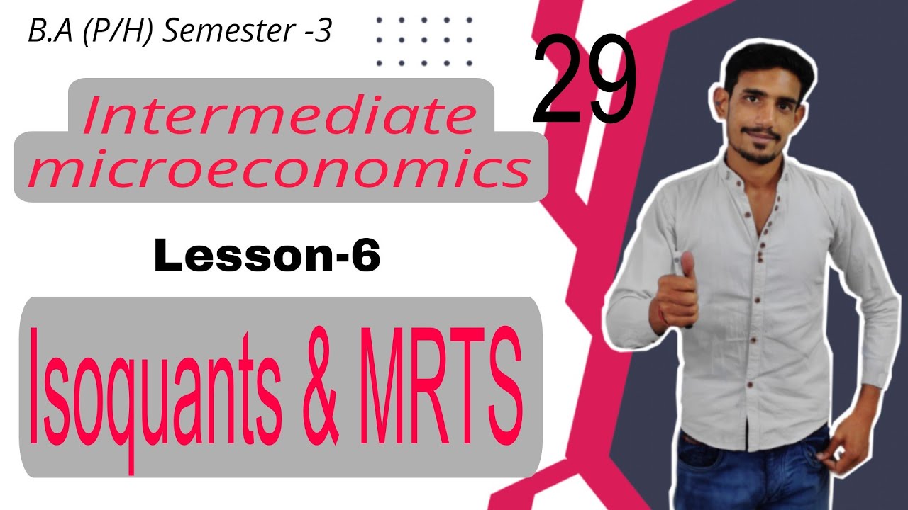 #29 Isoquants & MRTS (Marginal rate of technical substitution ...
