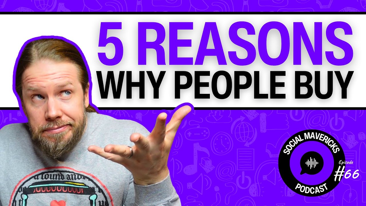 [Ep. 66] The 5 Fundamental Reasons Why People Buy: The Secrets of ...