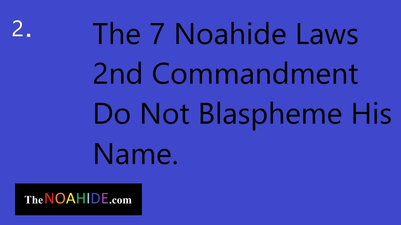 The 7 Noahide Laws. 2nd Commandment: Do Not Blaspheme G-D's Name - YouTube