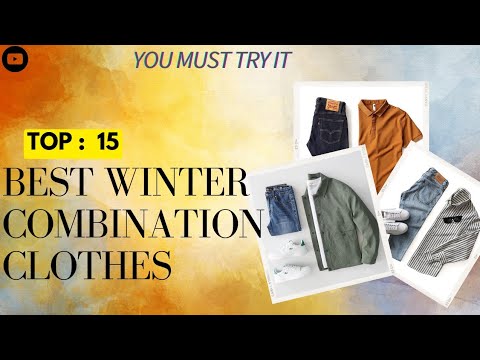 Top 15 Best winter combination clothes for Man you must try it : YOUR ...