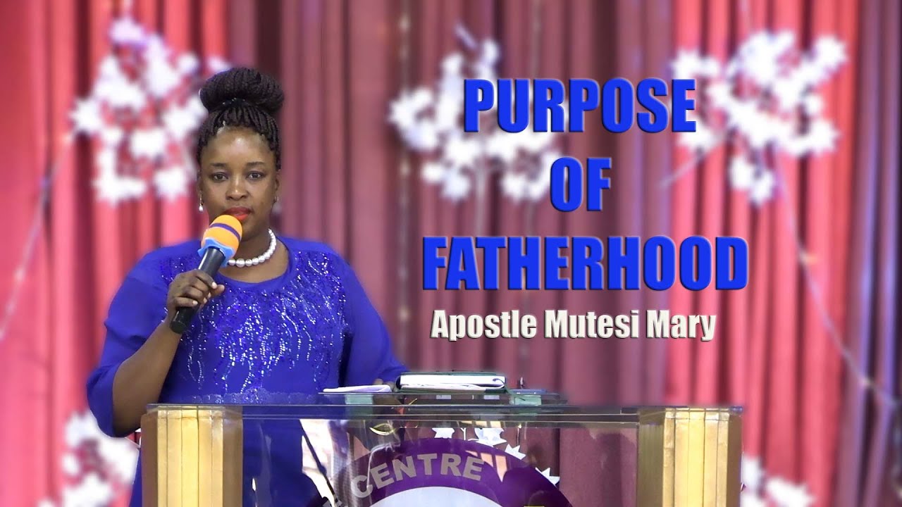 Apostle Mutesi Mary # Purpose Of Fatherhood .BUSIA MIRACLE CENTRE - YouTube
