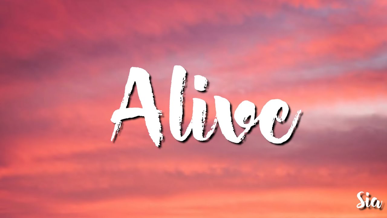 Sia - Alive ( Lyrics) - YouTube