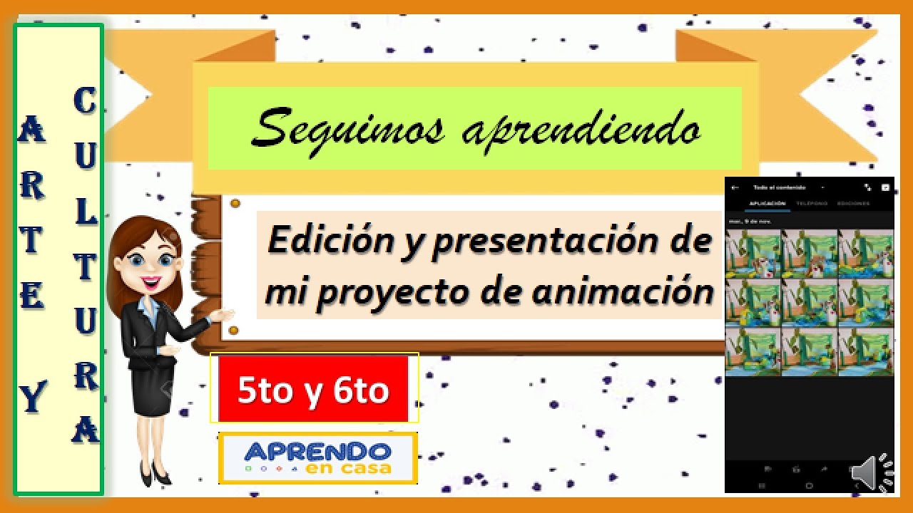 EDICIÓN Y PRESENTACIÓN DE MI PROYECTO DE ANIMACIÓN 5to y 6to - YouTube