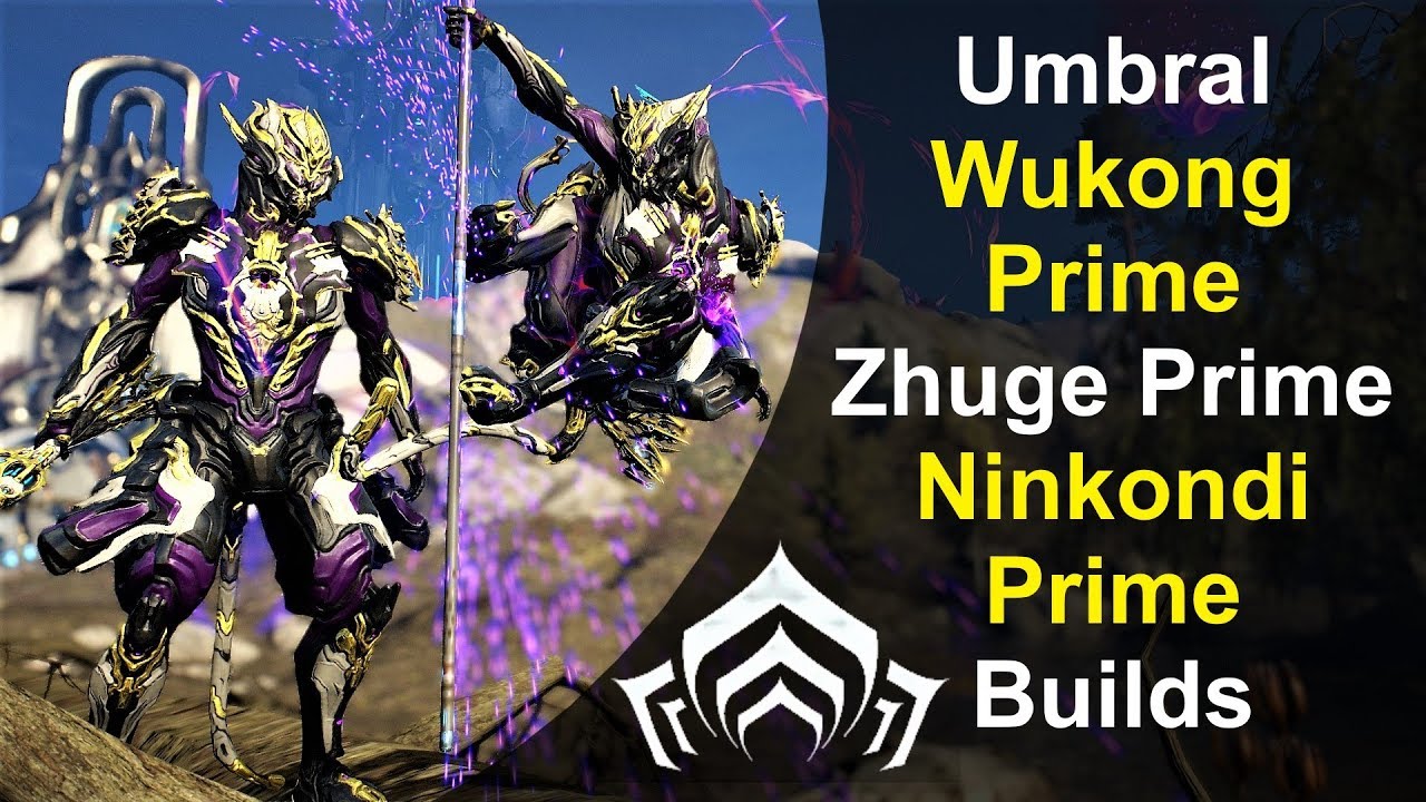 Umbral Wukong Prime, Zhuge Prime, Ninkondi Prime Builds - WARFRAME, (PC ...