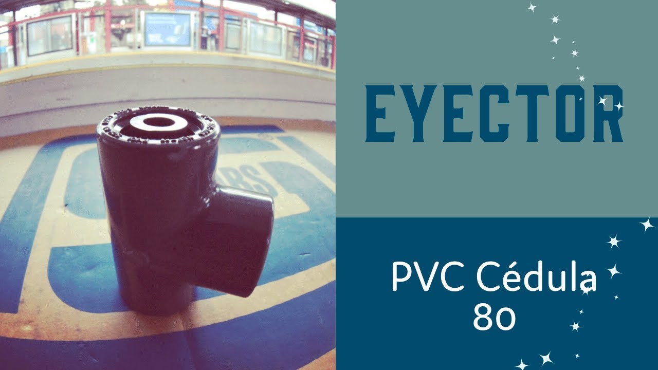 Eyector de PVC Cédula 80 con conexiones Spears - YouTube