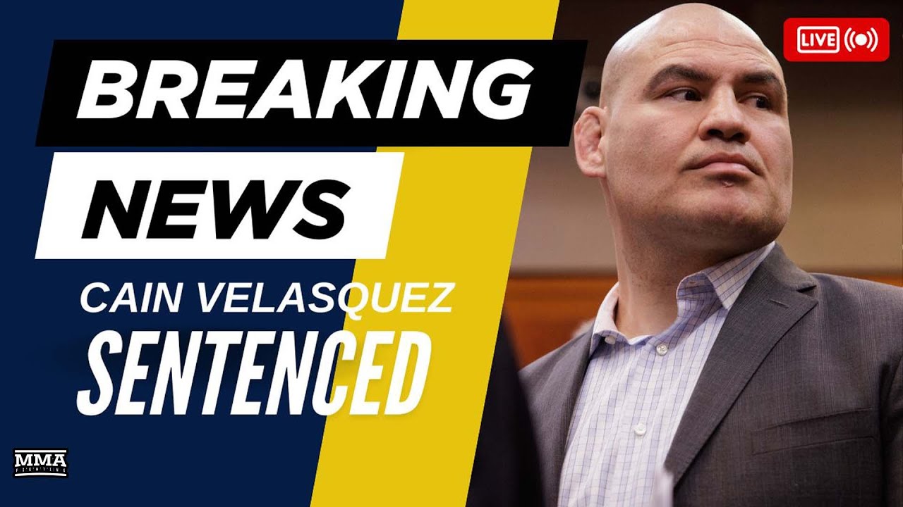 Former UFC Champ Cain Velasquez Sentenced | LIVE Breaking News Reaction ...