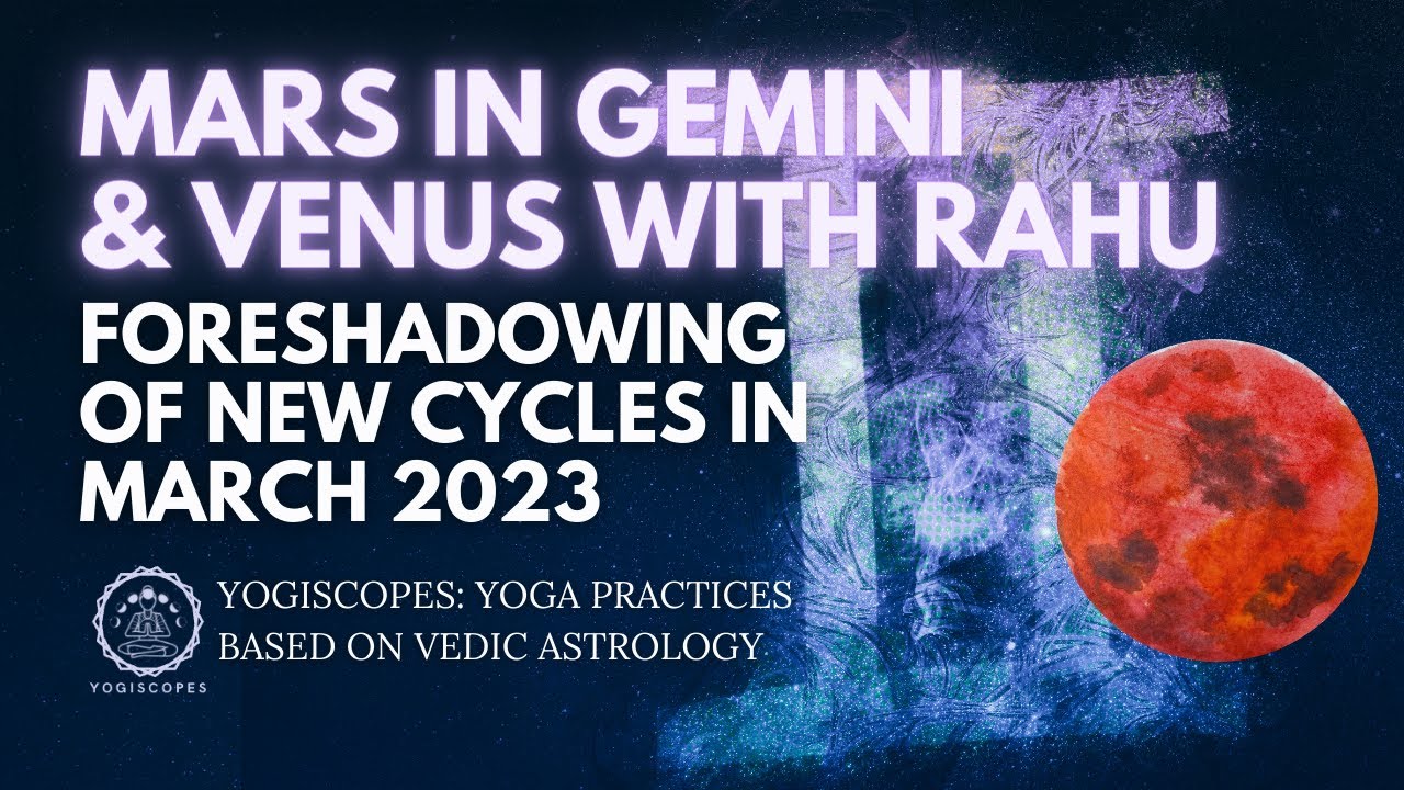 Mars in Gemini & Venus Conjunct Rahu: Vedic Astrology, Yoga Pracitces ...