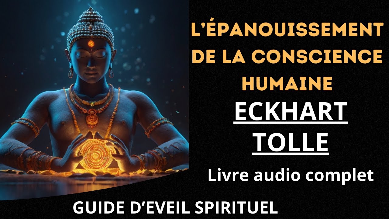 L’Épanouissement de la Conscience Humaine d’Eckhart Tolle: Livre audio ...