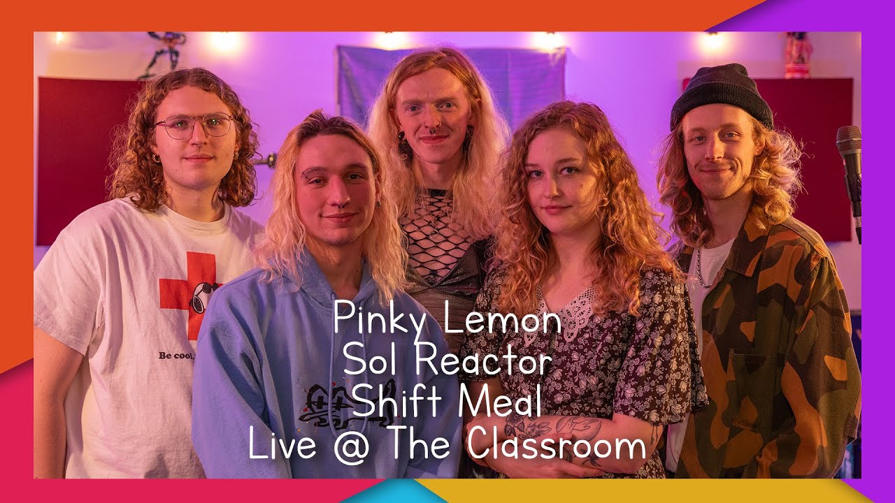 Live @ The Classroom | Pinky Lemon, Sol Reactor, Shift Meal - YouTube