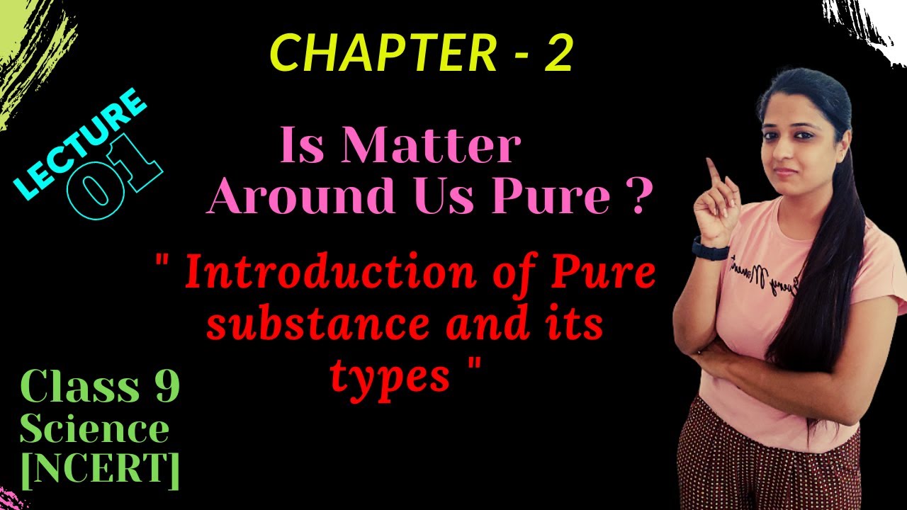 Is Matter Around Us Pure - Introduction | Class 9 | Chapter 2 ...