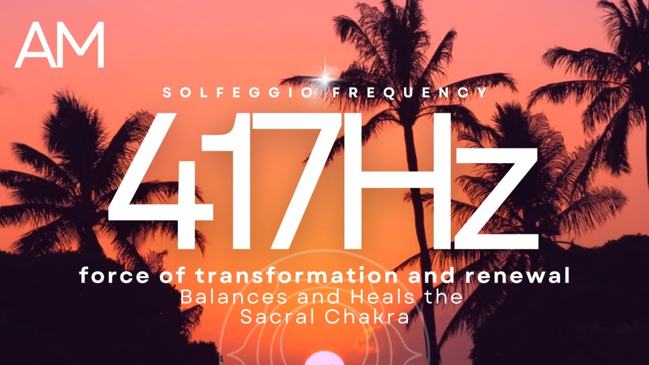Sacral Chakra Balancing with 417 Hz Solfeggio Frequency - YouTube
