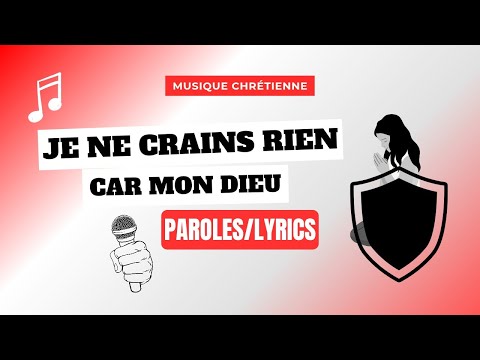 Musique chrétienne : Je ne crains rien~Paroles/Lyrics