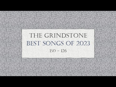 The Grindstone - Best Songs of ‘23 - Songs 150-126 - YouTube