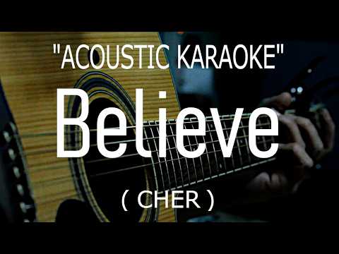 Believe - Cher (Acoustic karaoke)
