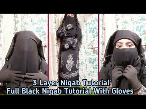 Niqab Tutorial | 3 Layer Niqab Tutorial With Gloves | Full Black Niqab Tutorial With Abaya And Socks