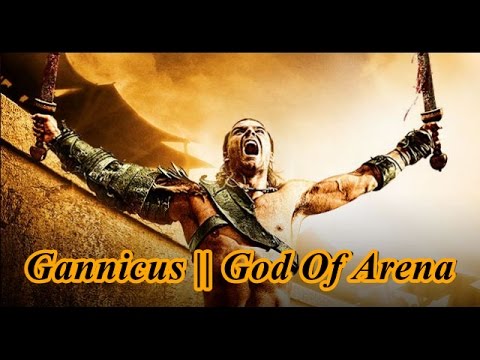 Gannicus Tribute || God of Arena - YouTube