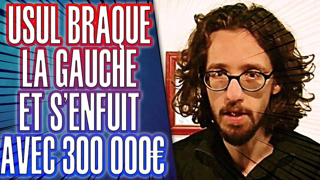 USUL ARNAQUE LES GAUCHISTES ET DISPARAÎT AVEC 300 000€ !!!!! - YouTube