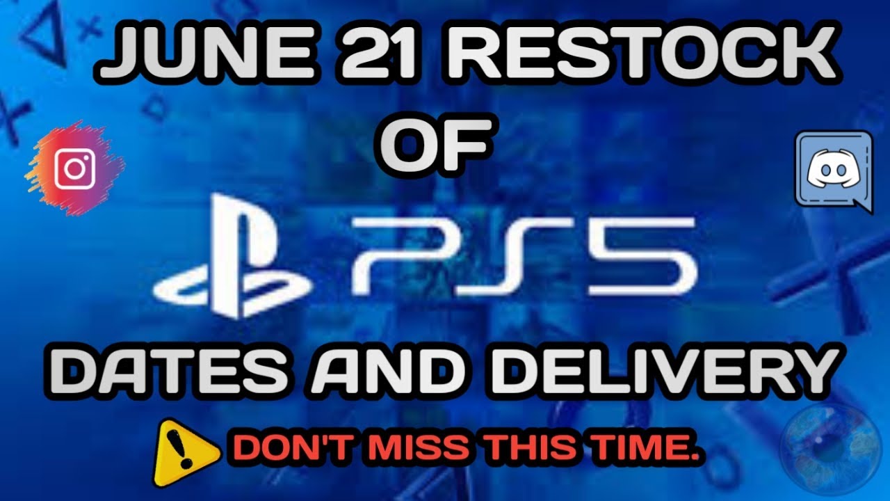 JUNE 21 PLAYSTATION 5 RESTOCK , DATES & DELIVERY . - YouTube