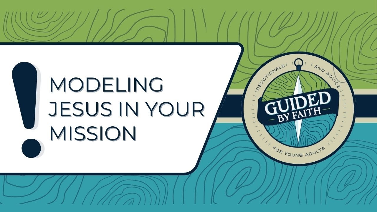 Guided by Faith 029: Modeling Jesus in Your Mission - YouTube