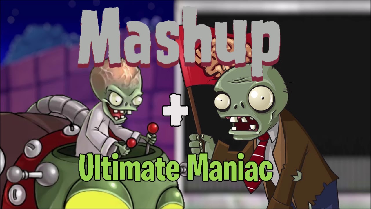Plants vs. Zombies Mashup - Ultimate Maniac (Ultimate Battle + Brainiac ...
