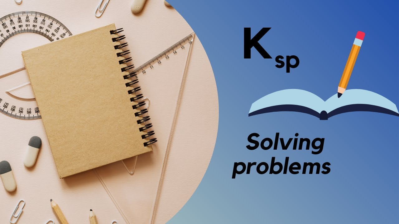 41- solving problems of Ksp (3rd year secondary) - YouTube