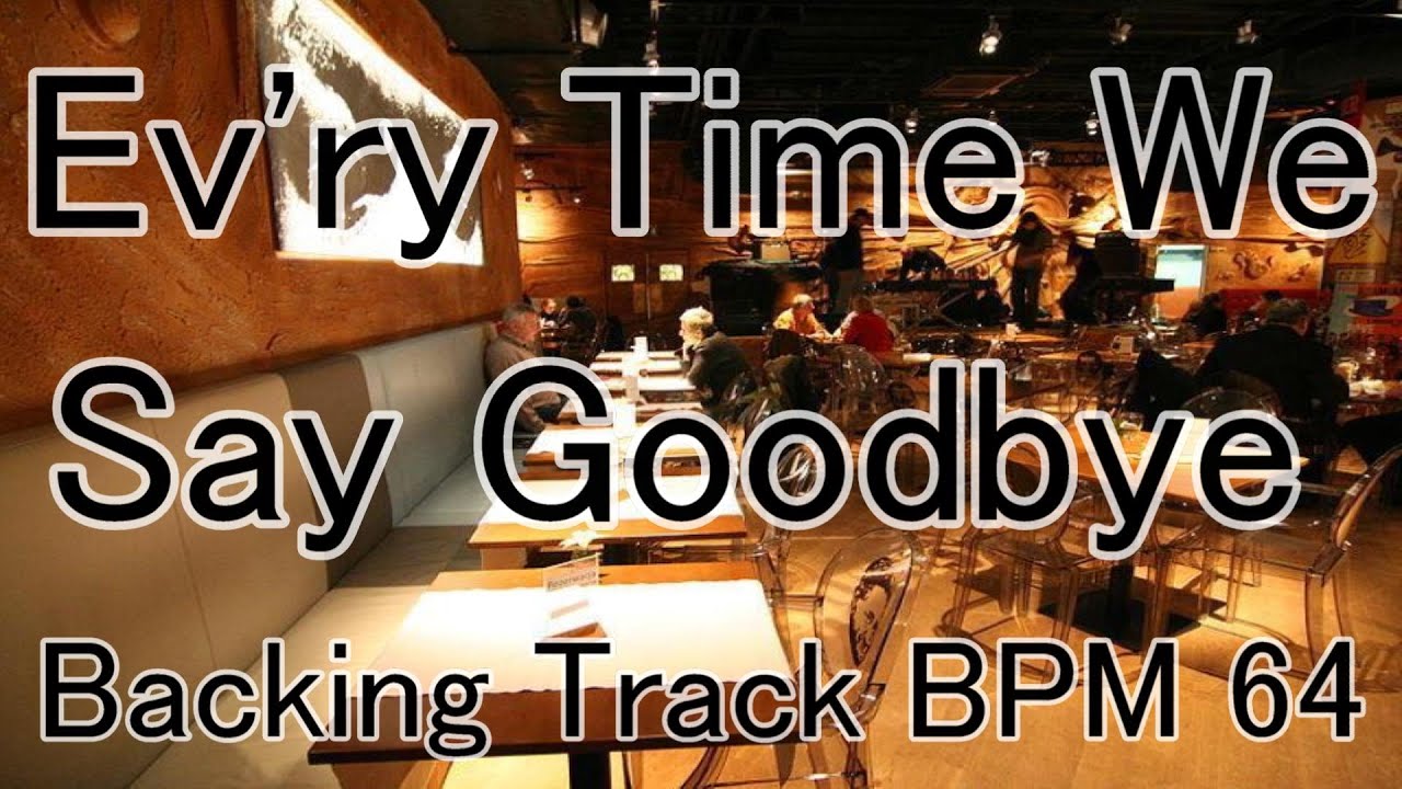 Ev'ry Time We Say Goodbye Backing Track BPM 64 - YouTube
