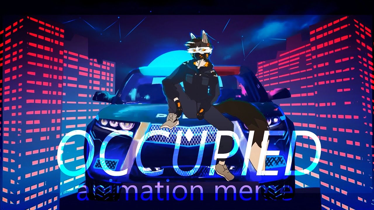 OCCUPIED || animation meme || test - YouTube
