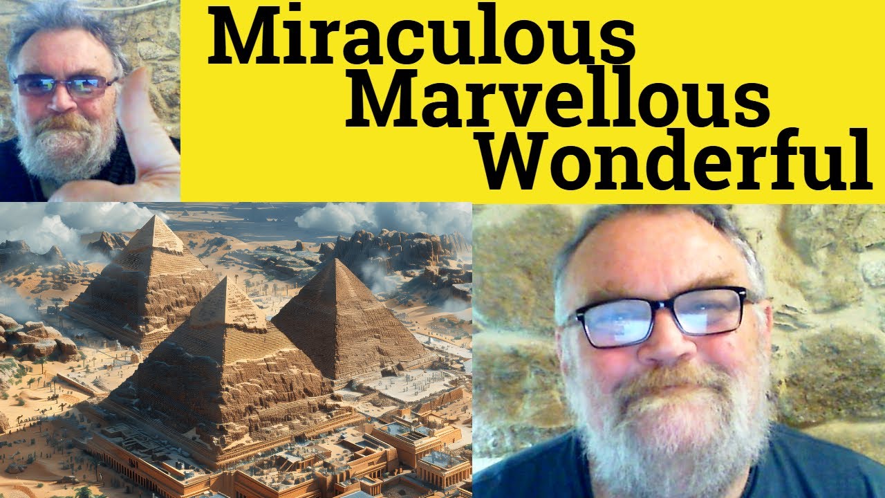 😎 Miraculous vs Marvelous vs Wonderful Meaning - Miracle or Marvel or ...