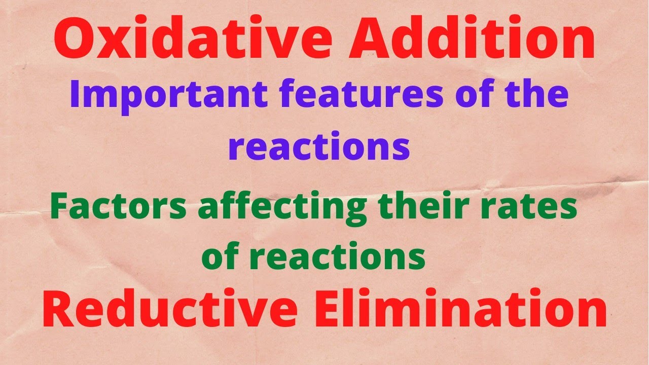 Lecture 01 : Oxidative addition and reductive elimination processes ...