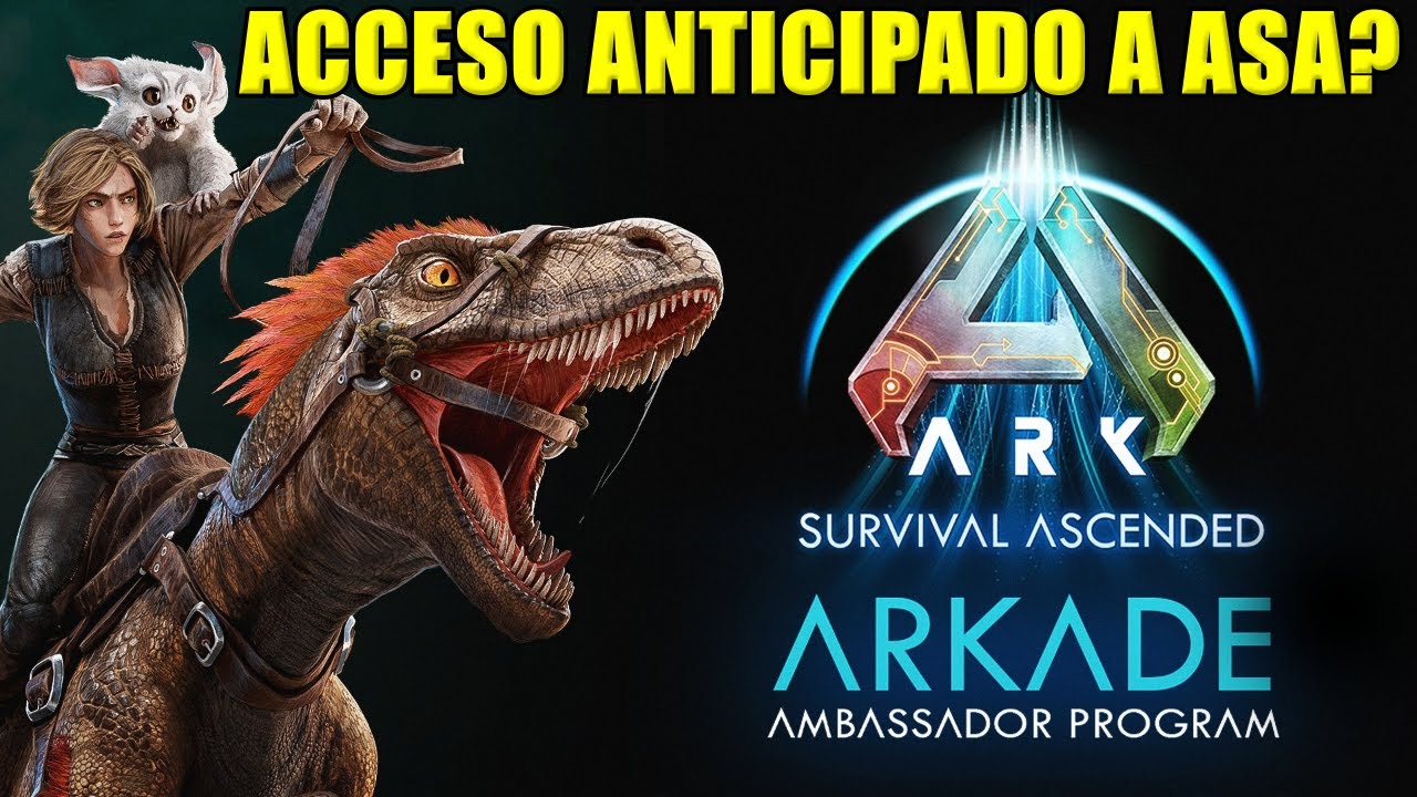 ARK ASCEND! PRE-REGISTRO ACCESO ANTICIPADO A NUEVO CONTENIDO CON EL PROGRAMA DE EMBAJADORES ...