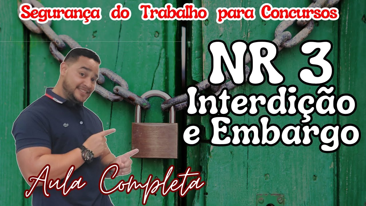 Aula NR 03 - Embargo e Interdição - Aula Completa - Está escrito! - YouTube