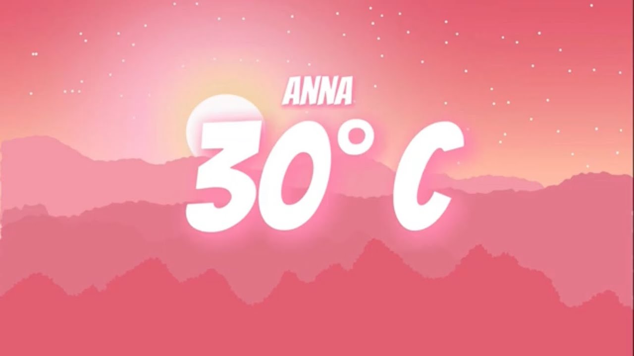 ANNA - 30°C (Testo/Lyrics) - YouTube