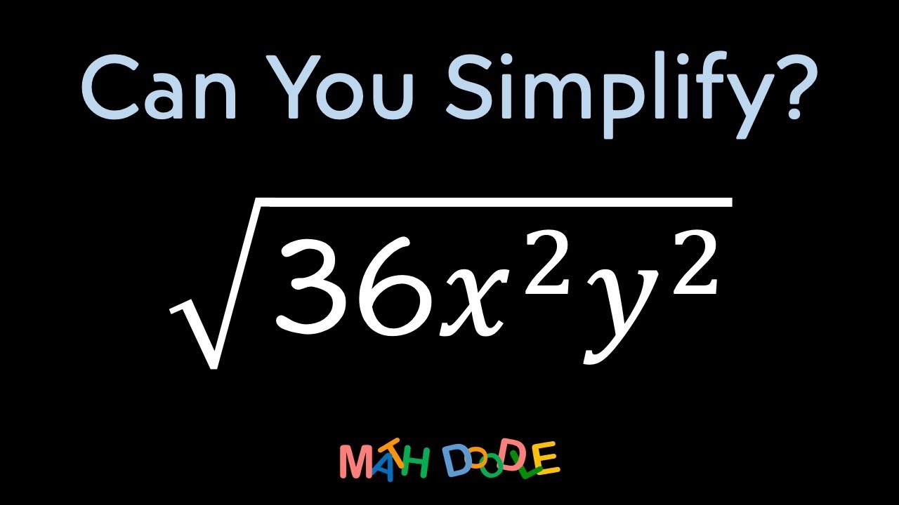 Simplifying Expression with Square Roots “√(36 𝑥^2 𝑦^2)” | Step-by-Step ...