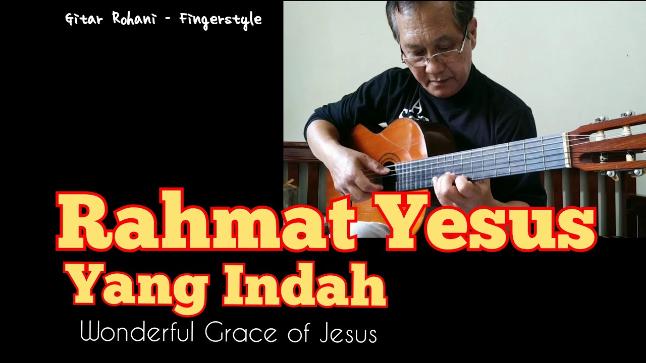 Rahmat Yesus yang Indah - Gitar Rohani, Fingerstyle - YouTube