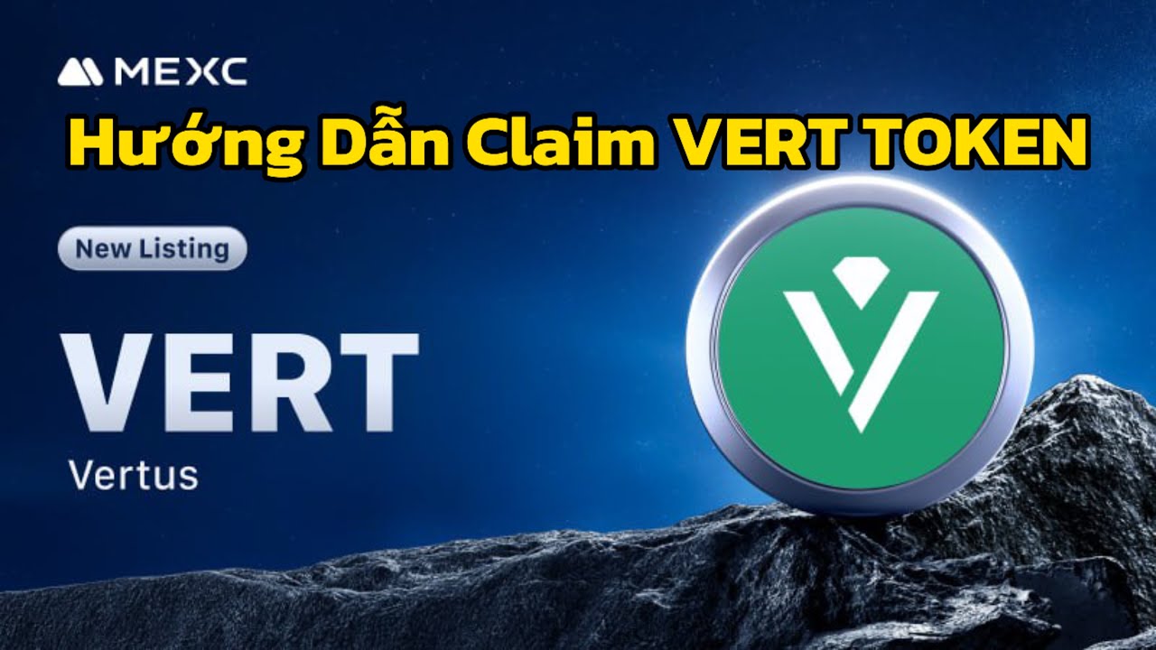 Hướng Dẫn Claim VERT Token Lên BITGET, Từ Dự Án VERTUS Listing Vào Lúc ...