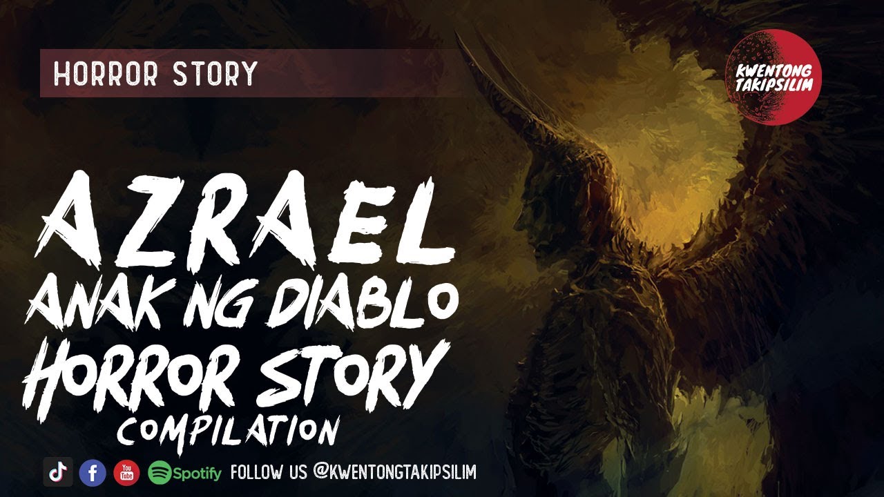 Azrael Anak ng Diablo - Pinoy Tagalog Horror Stories Compilation - YouTube
