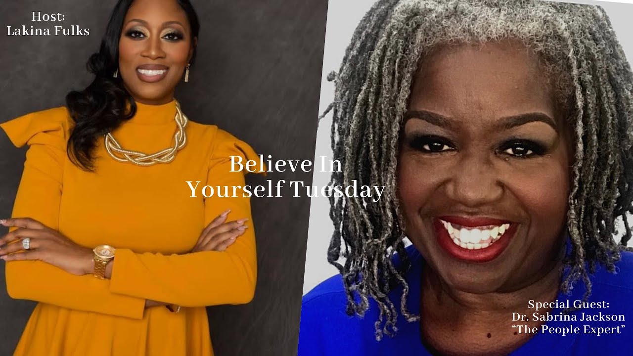 Believe in Yourself Tuesday with special guest, Dr. Sabrina Jackson ...