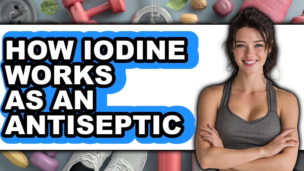 How Iodine Works as an Antiseptic - Easy Guide - YouTube