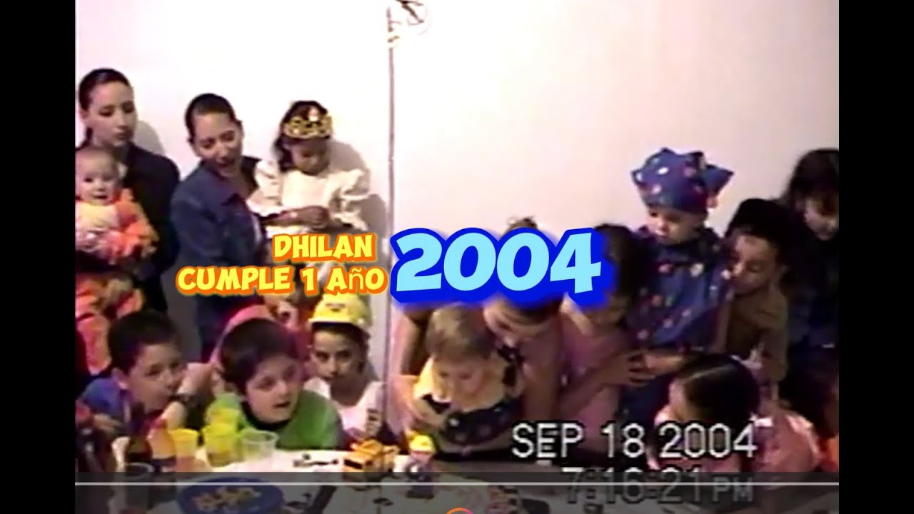 Dhilan su Primer Cumpleaños 2004 - YouTube