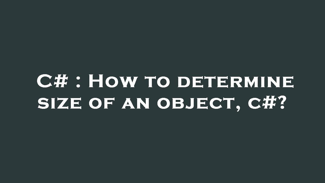 C How To Determine Size Of An Object C YouTube C How To Determine Size Of An Object C YouTube