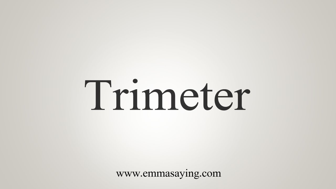 How To Say Trimeter - YouTube