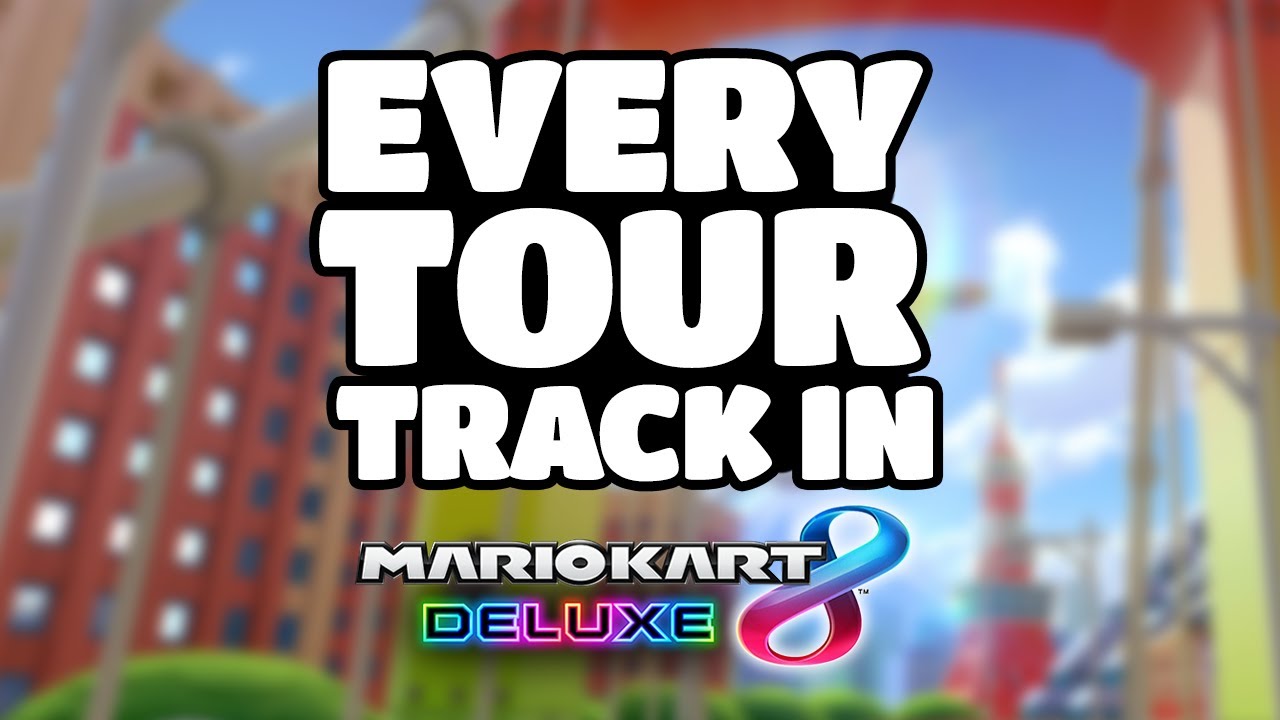Every 'Tour' Track in Mario Kart 8 Deluxe (as of 2023) - YouTube