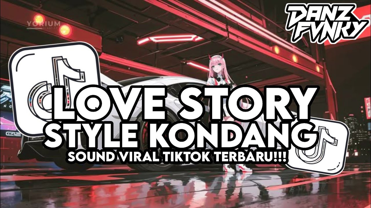 DJ LOVE STORY STYLE KONDANG CANDU COCOK BUAT NYANTAI VIRAL TIKTOK ...