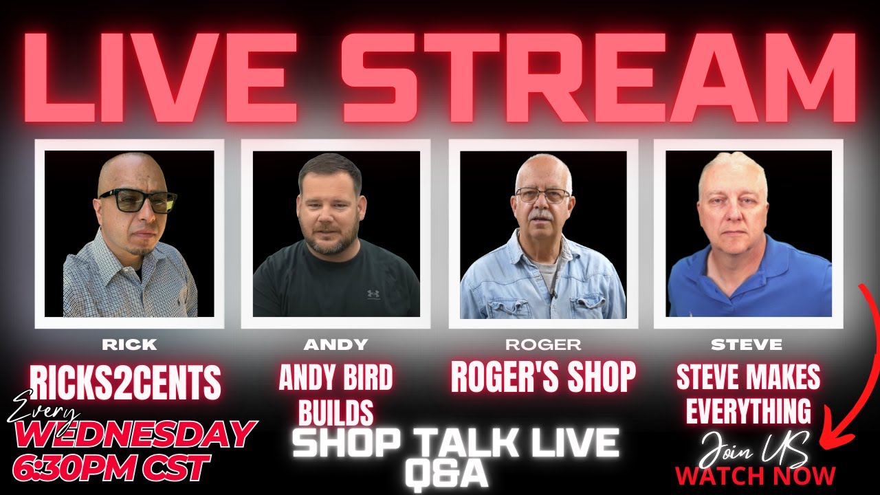 Live Shop Talk With Steve Makes Everything, Ricks2Cents, Roger's Shop ...
