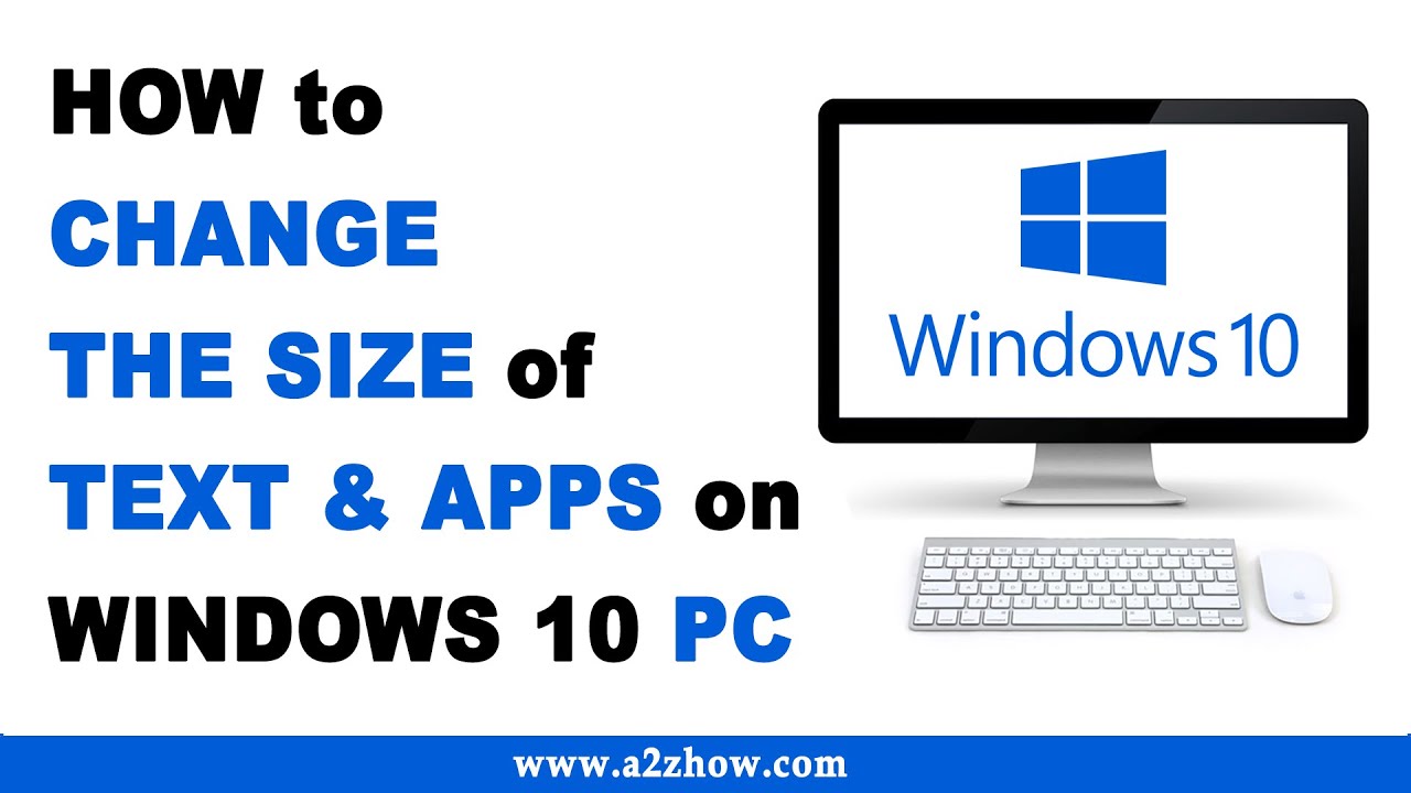How to Change the Size of Text and Apps in Windows 10 - YouTube