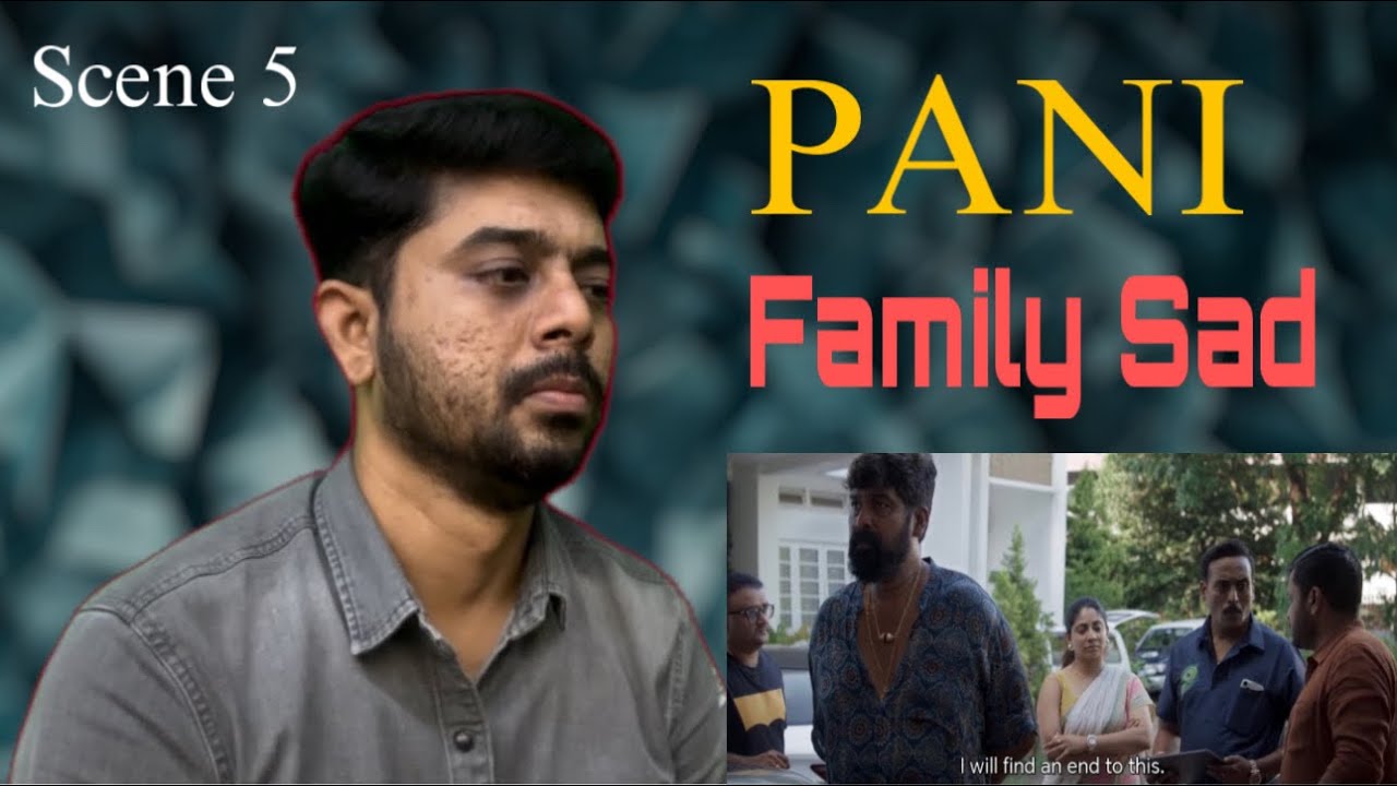 PANI | Joju George | Family Sad Reaction Scene 5 | David Reaction 🔥 ...